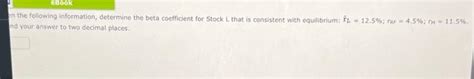 Solved In The Following Information Determine The Beta Chegg Com