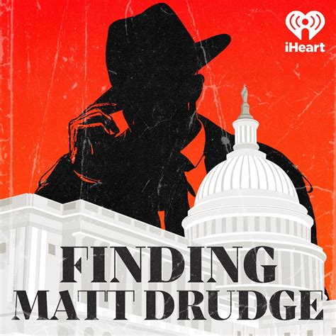 Why Drudge Turned On Trump Finding Matt Drudge Apple Podcasts