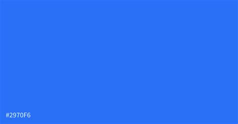 2970f6 Hex Color Shades And Complementary Colors