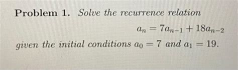 Solved Problem 1 Solve The Recurrence Relation An 7an 1