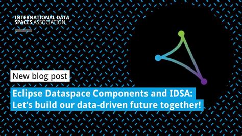 Opensource Dataspaces International Data Spaces Association Idsa