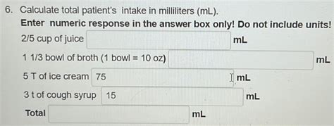 solved calculate total patient s intake in milliliters ml enter