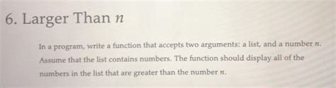 Solved 6 Larger Than N In A Program Write A Function That