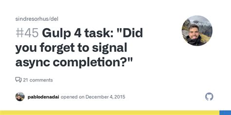 Gulp Task Did You Forget To Signal Async Completion Issue Sindresorhus Del Github