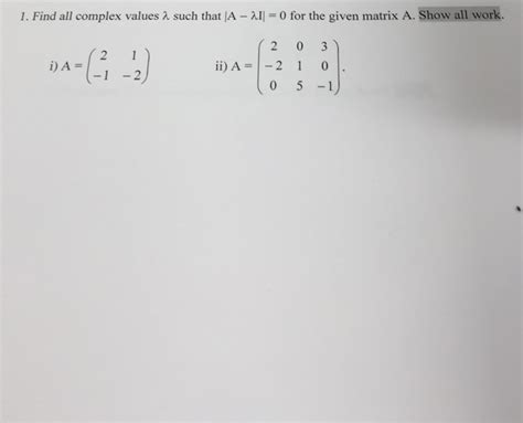 Solved Find All Complex Values Lambda Such That A Lambda