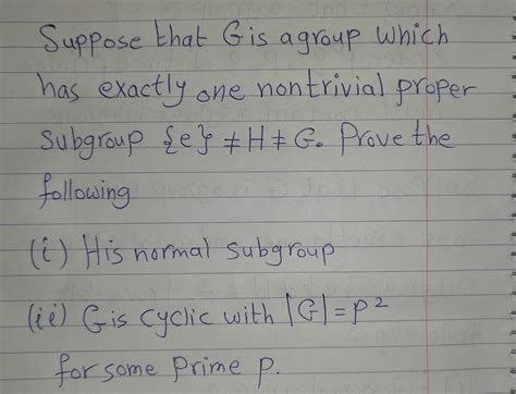 Solved Suppose That G Is A Group Which Has Exactly One Non