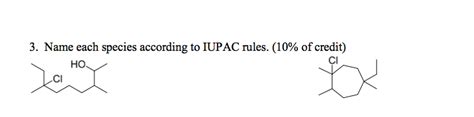 Solved Name Each Species According To IUPAC Rules Chegg Com