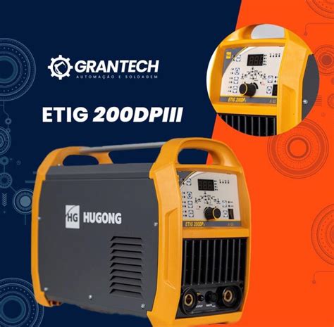 Etig 200 Dpiii CaracterÍsticas Vantagens Seu Principal Foco é O Processo Gtaw Tig Com Baixo