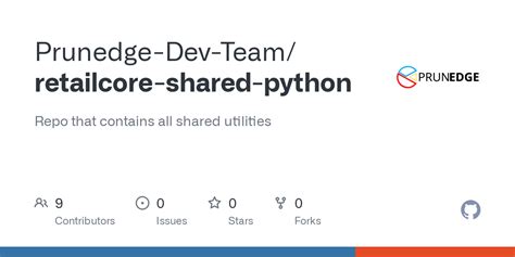 Github Prunedge Dev Teamretailcore Shared Python Repo That Contains