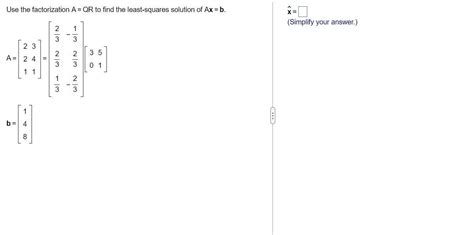 Solved Use The Factorization A Qr To Find The