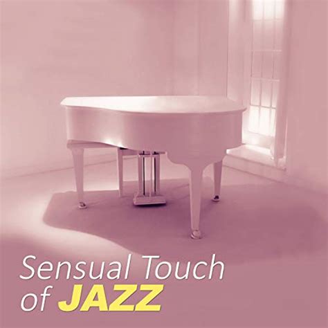 Play Sensual Touch Of Jazz Melow Music For Lovers Sexy Jazz Lounge