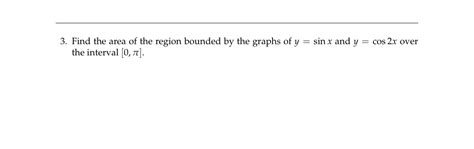 Solved Find The Area Of The Region Bounded By The Graphs Of