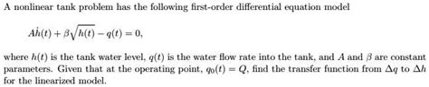 Solved A Nonlinear Tank Problem Has The Following First Order
