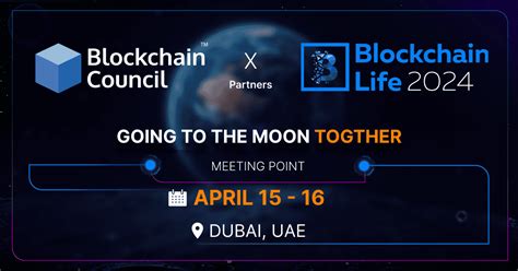 Blockchain Life Forum 2024 In Dubai Find Out How To Make The Most Of