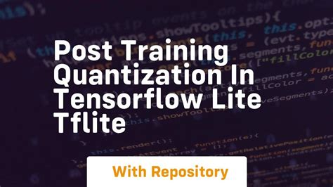 Post Training Quantization In Tensorflow Lite Tflite Youtube