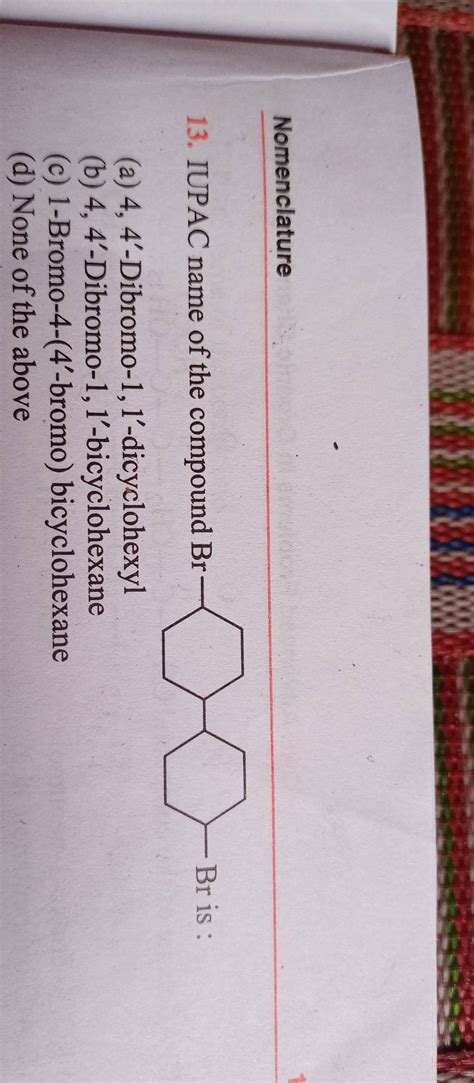 Nomenclature 13 IUPAC Name Of The Compound Br Is Filo