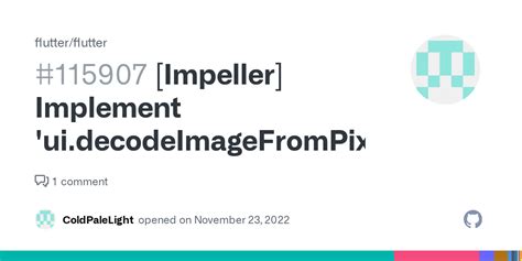 Impeller Implement Uidecodeimagefrompixels · Issue 115907 · Flutterflutter · Github