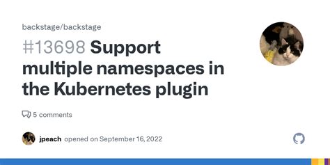 Support Multiple Namespaces In The Kubernetes Plugin · Issue 13698 · Backstagebackstage · Github