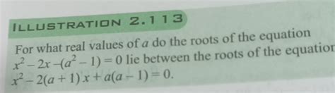 Illustratiin 2 113 For What Real Values Of A Do The Roots Of The Equation
