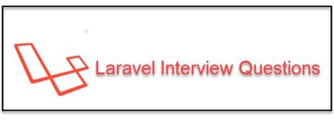 Top 91 Laravel Interview Questions And Answers 2024 Aya Habra