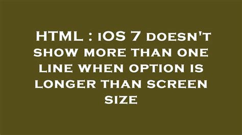 Html Ios 7 Doesnt Show More Than One Line When Option Is Longer Than