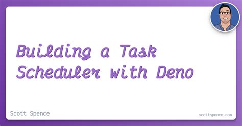 Building A Task Scheduler With Deno Scott Spence