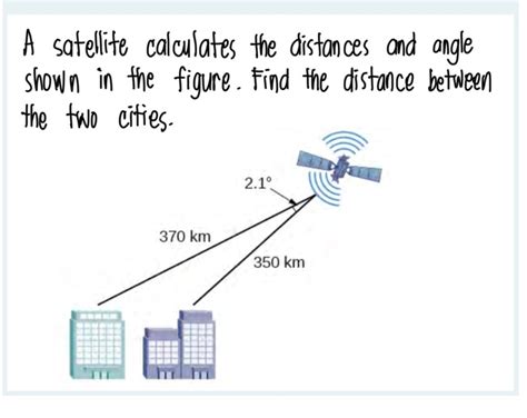 A Satellite Calculates The Distances And Angle Shown In The Figure Find The Distance Between