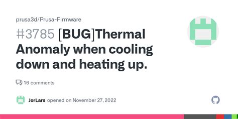 Bug Thermal Anomaly When Cooling Down And Heating Up · Issue 3785 · Prusa3dprusa Firmware