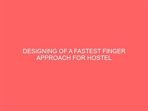 designing of a fastest finger approach for hostel allocation system