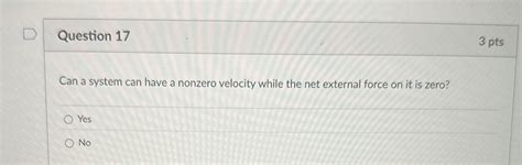 solved question 17can a system can have a nonzero velocity