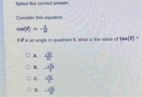 Solved Select The Correct Answer Consider This Equation Cos θ 3 10 If θ Is An Angle In