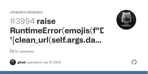 Raise Runtimeerror Emojis F Dataset Clean Self Args Data Error E From E