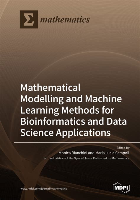 Mathematical Modelling And Machine Learning Methods For Bioinformatics And Data Science