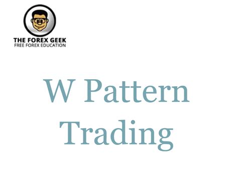 W Pattern Trading The Forex Geek