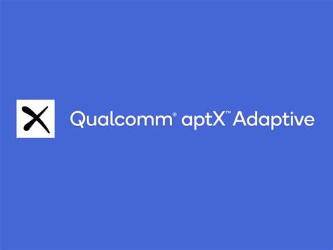 Qualcomm Introduces New Aptx Adaptive Audio Codec For Dynamic Next Gen Premium Wireless Audio
