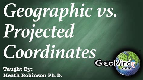 Geographic Coordinate Systems And Projected Coordinate Systems In