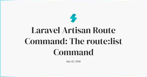 Laravel Artisan Route Command The Routelist Command Step2dev