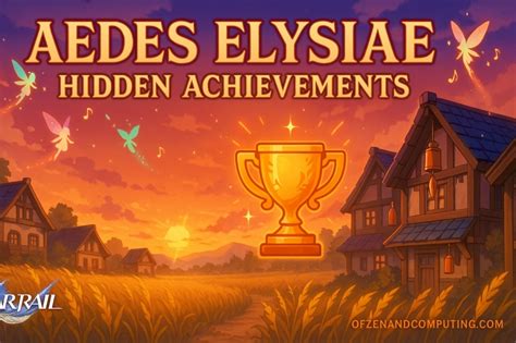 Hsr All 13 Aedes Elysiae Hidden Achievements Guide January 2025