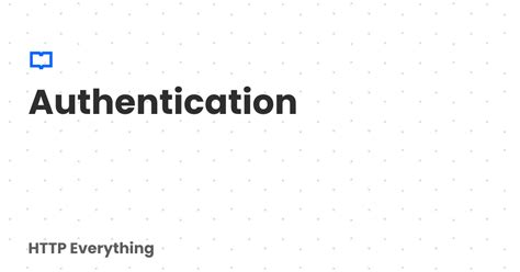 Authentication Everything