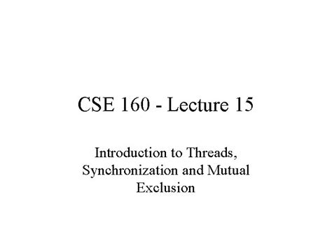 Cse 160 Lecture 15 Introduction To Threads Synchronization
