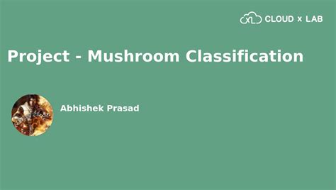 Project Mushroom Classification Cloudxlab