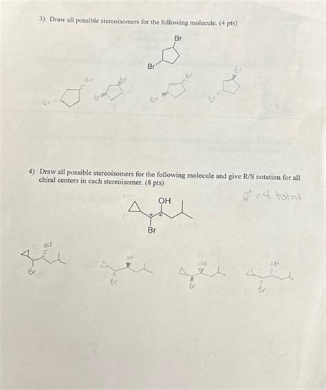 Solved 3 Draw All Possible Stereoisomers For The Following