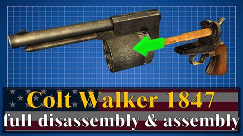 Colt Walker 1847 Full Disassembly And Assembly World Of Guns Youtube