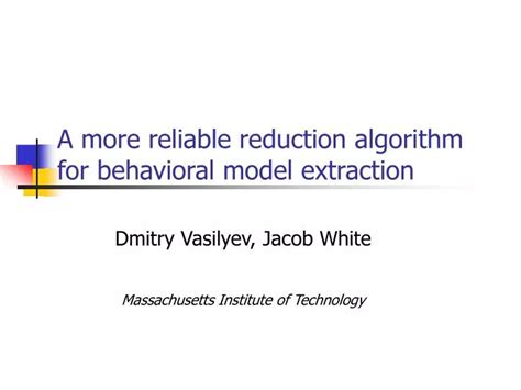 Ppt A More Reliable Reduction Algorithm For Behavioral Model