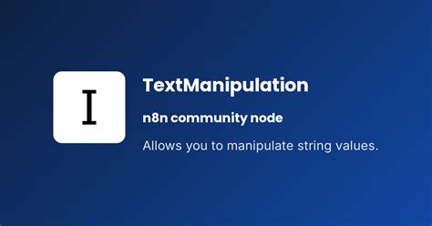 Textmanipulation N8n Community Node Ncnodes