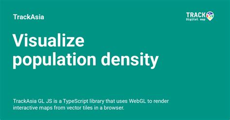 Visualize Population Density Trackasia
