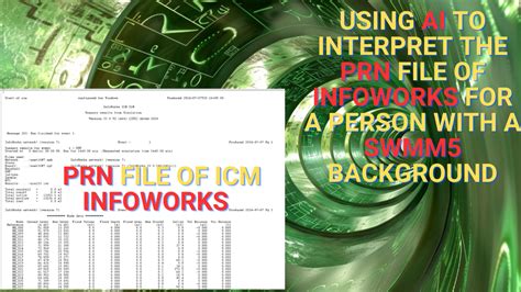Using Ai To Interpret The Prn File Of Icm Infoworks For A Person With A