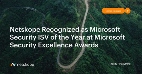 Netskope Recognized As Microsoft Security Isv Of The Year At Microsoft Security Excellence