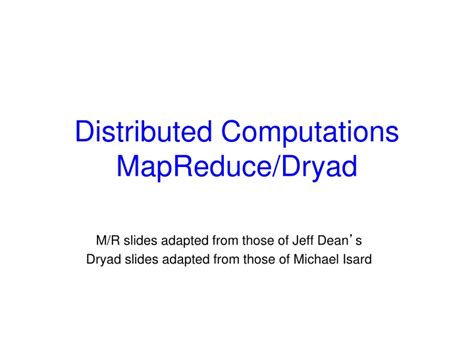 ppt distributed computations mapreduce dryad powerpoint presentation