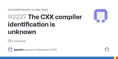 The Cxx Compiler Identification Is Unknown · Issue 2227 · Microsoft Vscode Cmake Tools · Github